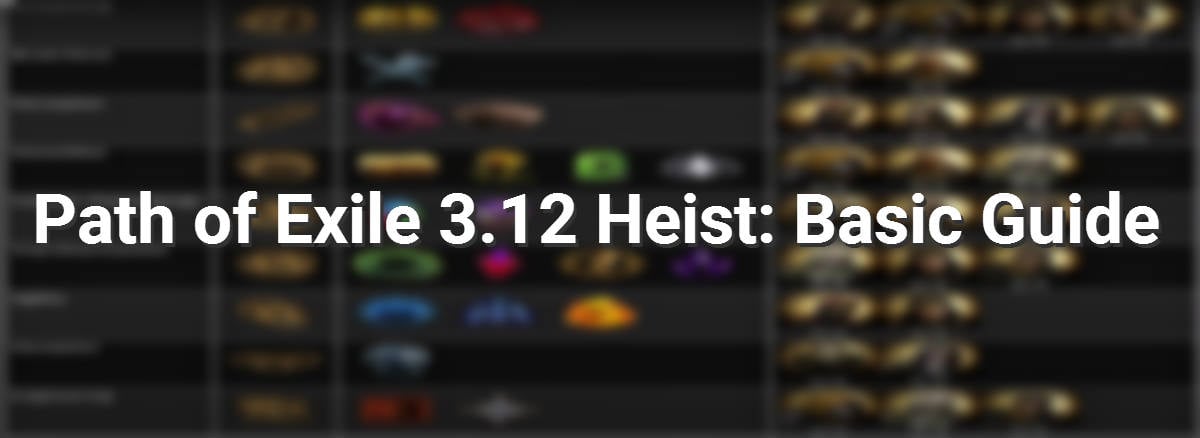 Path of Exile 3.12 Heist: Basic Guide