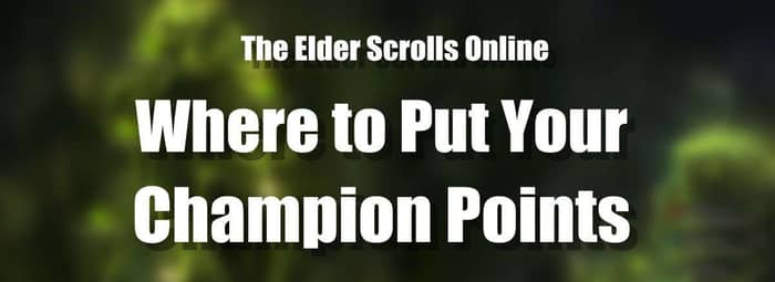 ESO: Where to Put Your Champion Points