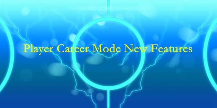 FIFA 20 Player Career Mode New Features